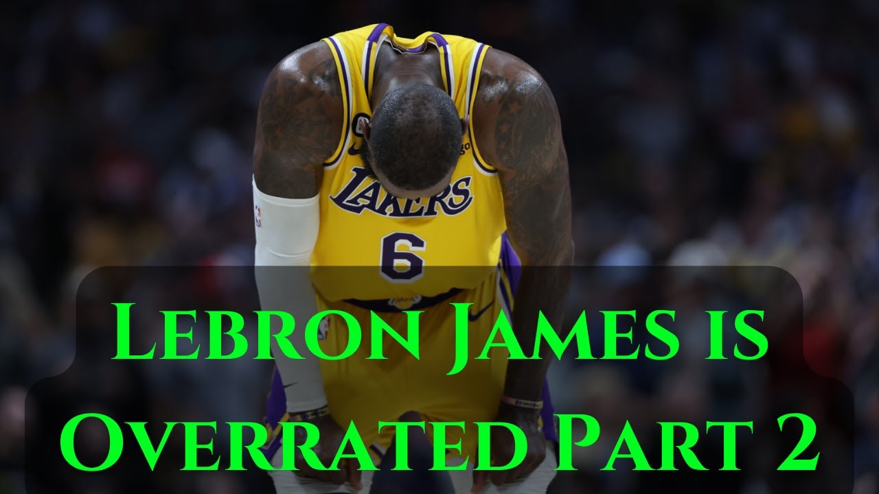 PART 2 Overrated LeBron James Is a HORRIBLE Basketball Player - YouTube