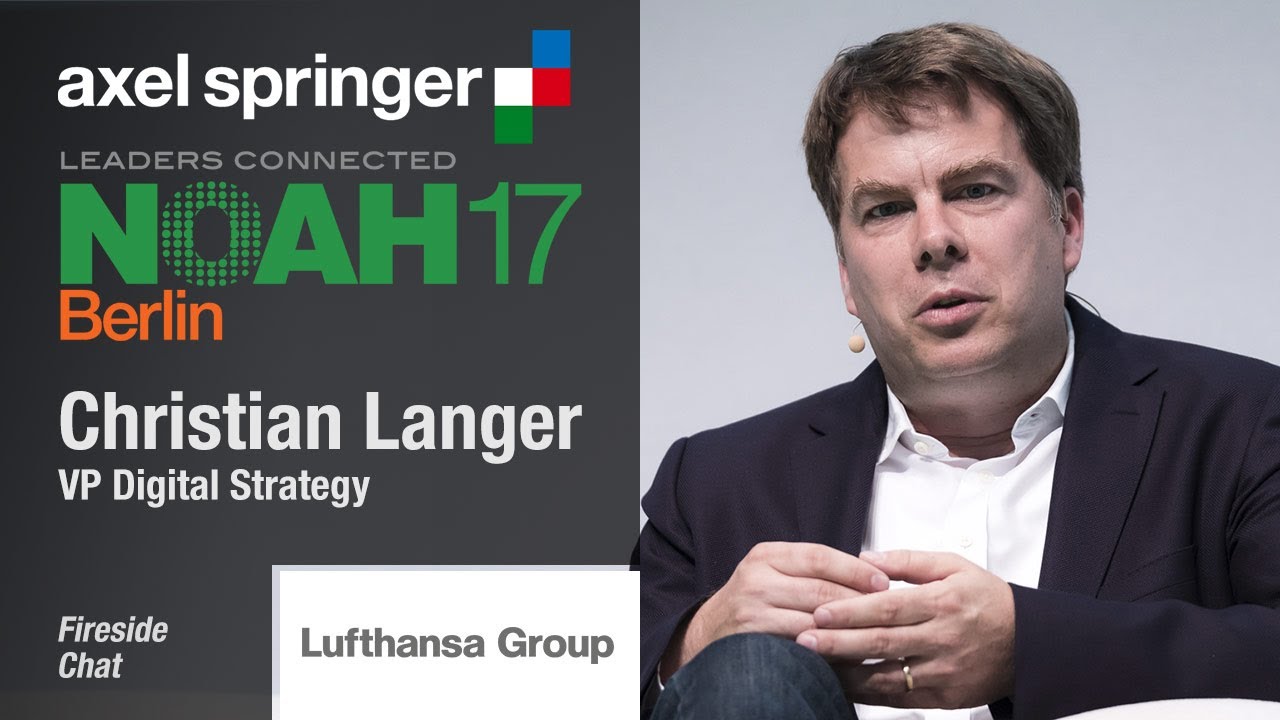Fireside Chat: Dr. Christian Langer, Lufthansa - NOAH17 Berlin - YouTube