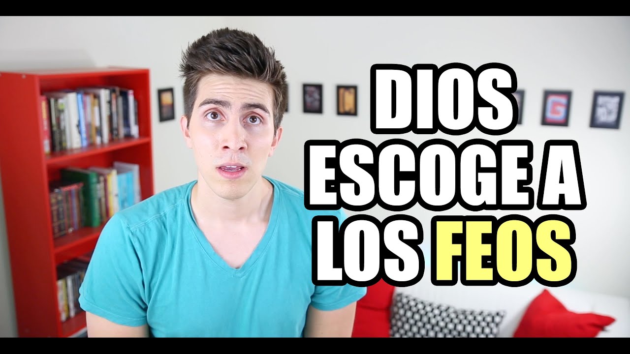 Dios Escoge a Los FEOS - YouTube