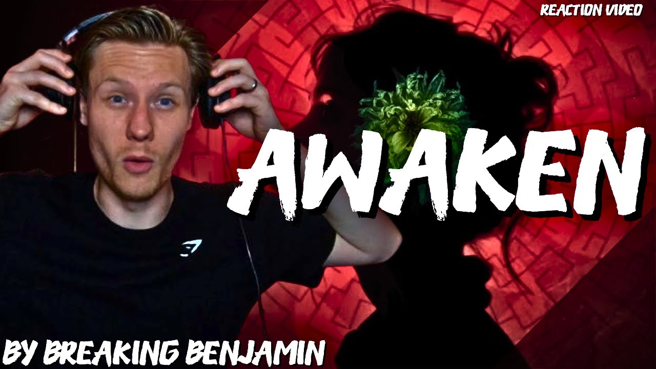 BREAKING BENJAMIN HAVE WOKEN UP! - AWAKEN! - REACTION VIDEO - YouTube