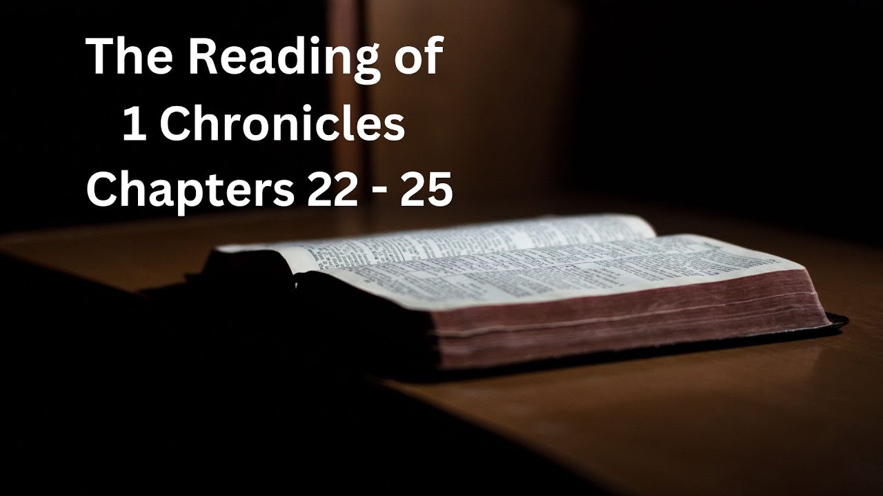 The Bible Reading 1 Chronicles Chapters 22 - 25 #holybible #audiobible ...