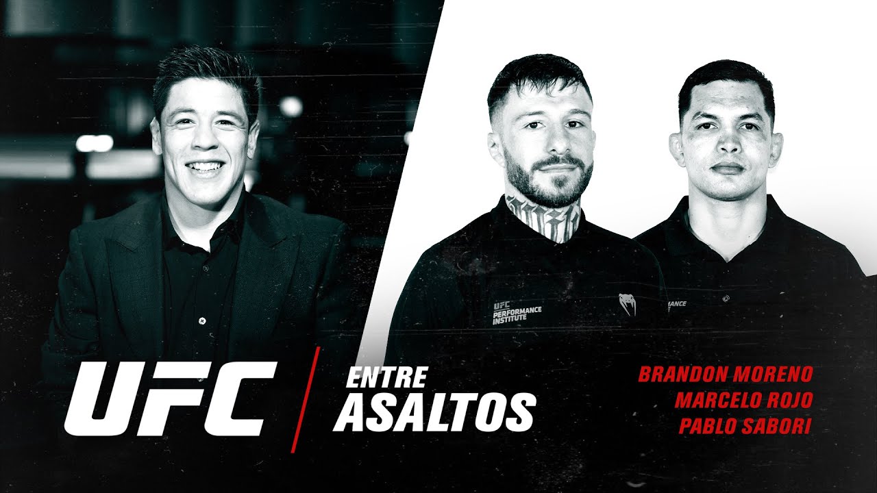 UFC Entre Asaltos: Episodio 62 – Con Brandon Moreno, Marcelo Rojo y ...