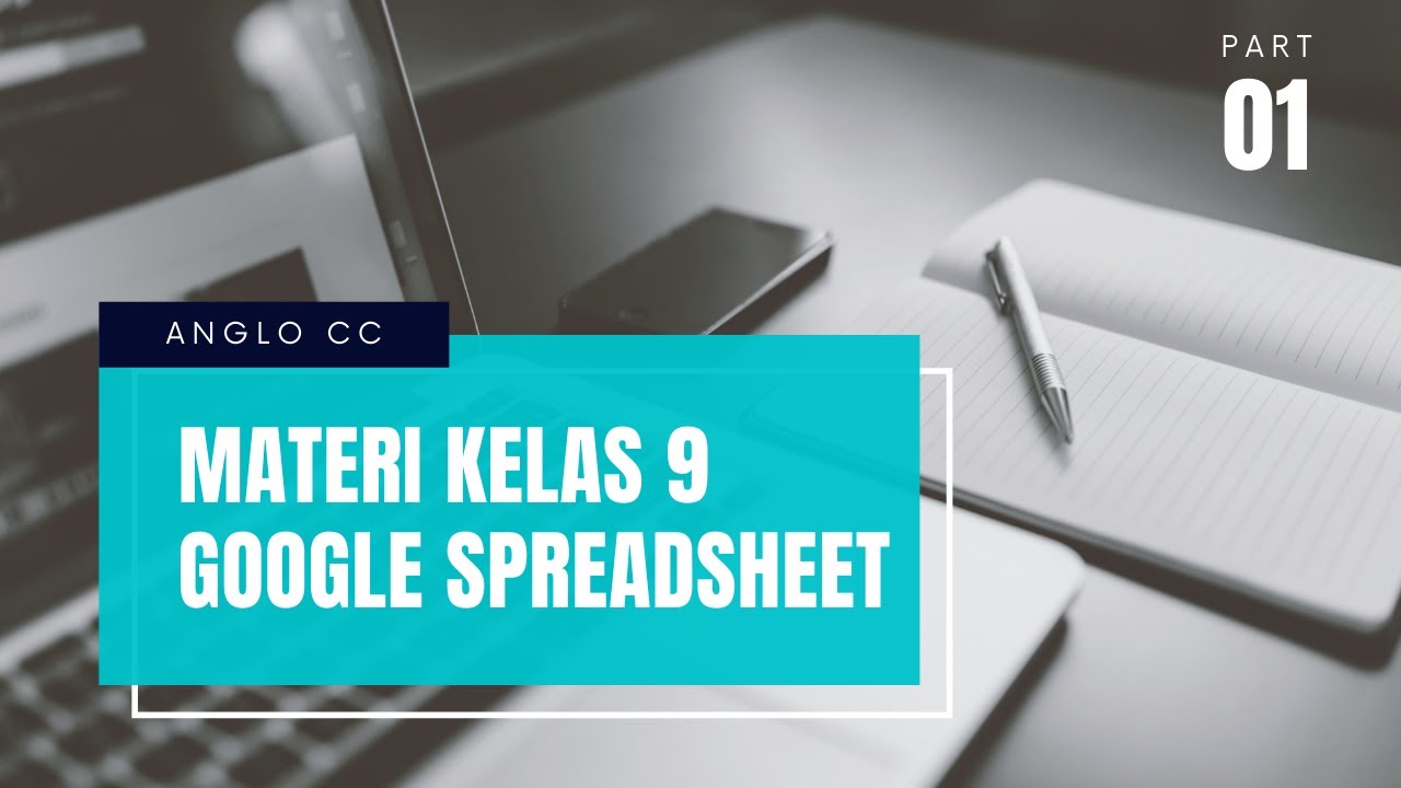 Kelas 9 - Materi Google Spreadsheet - YouTube