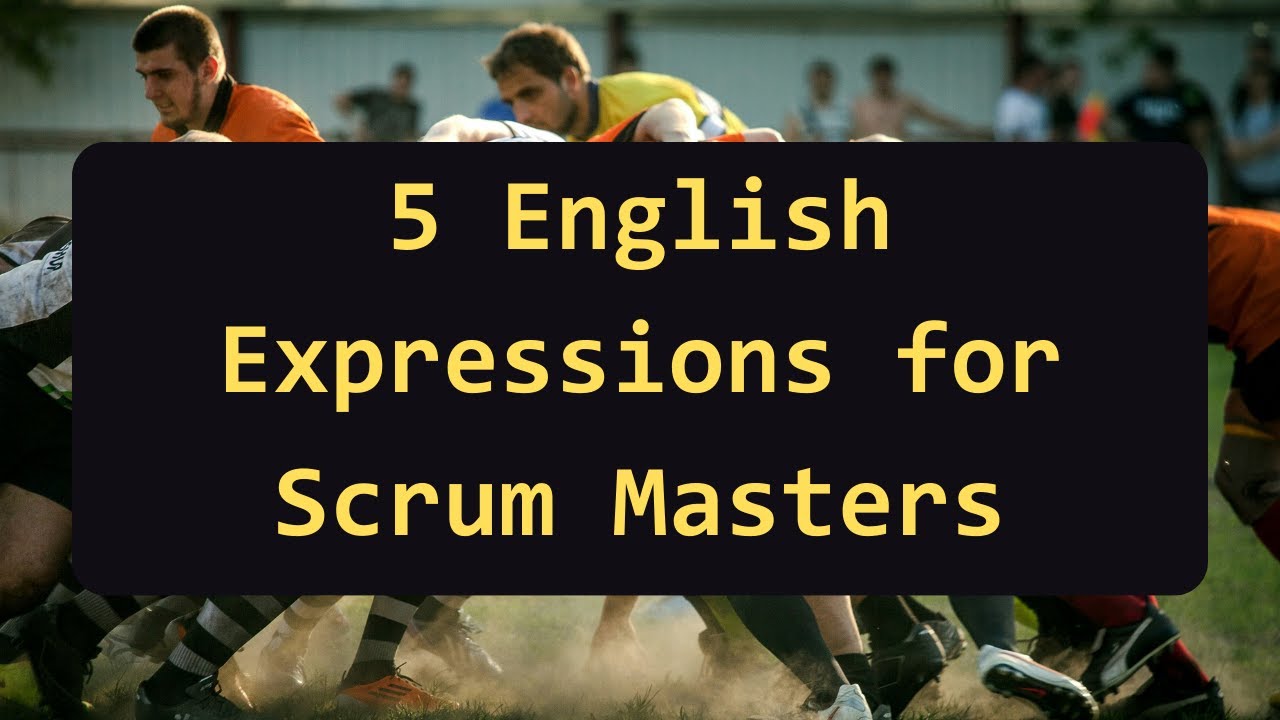 🔝 Mastering English for IT: Scrum Masters' Essential expressions Guide ...