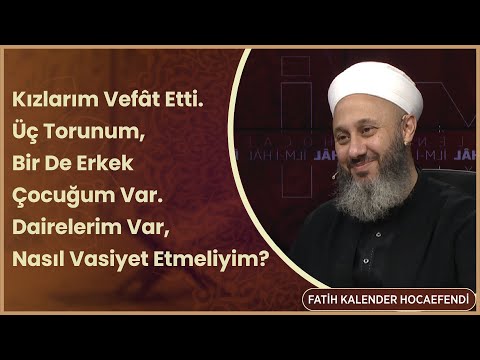 Kızlarım Vefât Etti. Üç Torunum, Bir De Erkek Çocuğum Var.Dairelerim Var, Nasıl Vasiyet Etmeliyim?