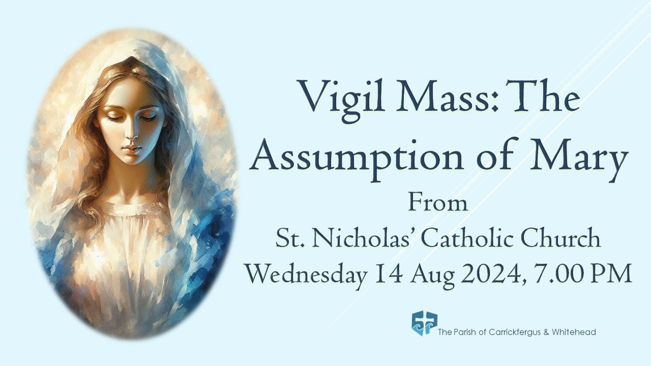 Vigil Mass: Feast of the Assumption of Mary 14 August 2024 - 7.00 PM ...