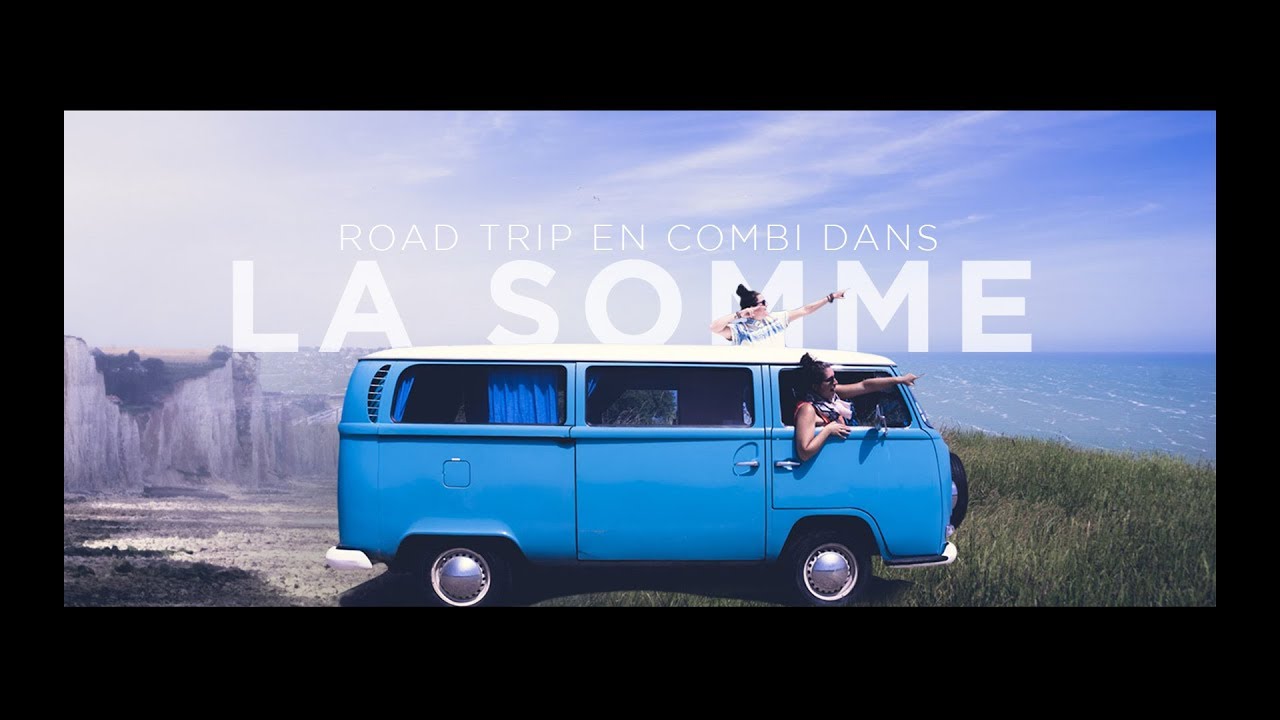 Road Trip en Combi dans la Somme - YouTube