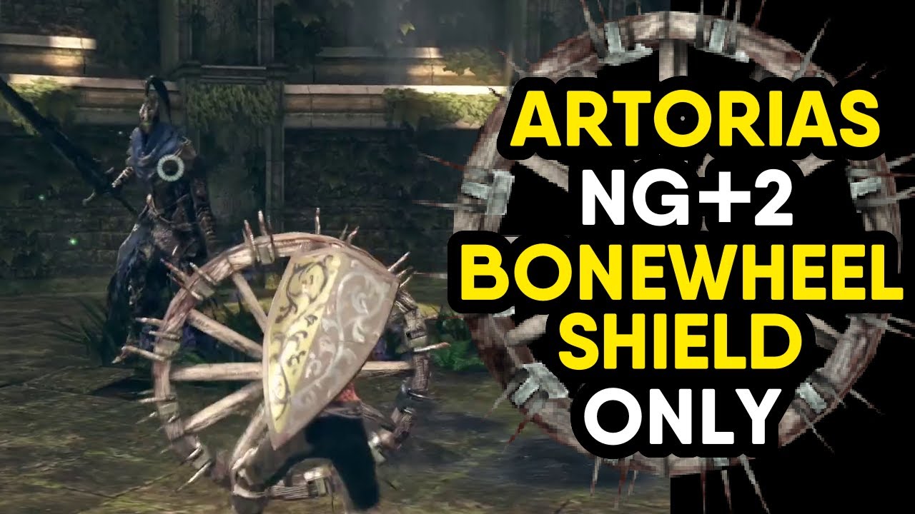 Artorias NG+2 BONEWHEEL SHIELD Only, Low Stats (STR LVL UP Only) - YouTube