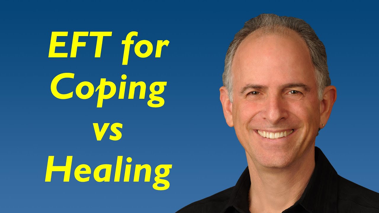 EFT for Coping vs Healing Life Issues - YouTube