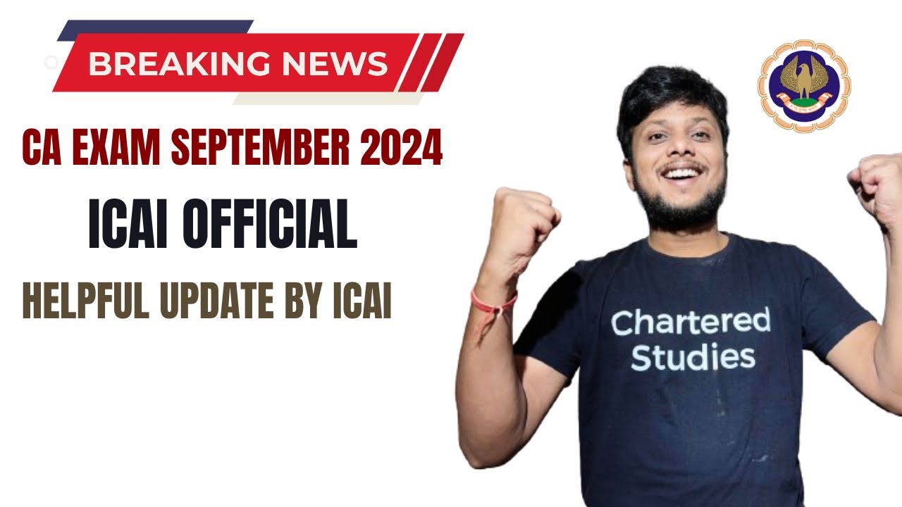 Very Helpful Announcement by ICAI | CA Exam September 2024 Exams - YouTube