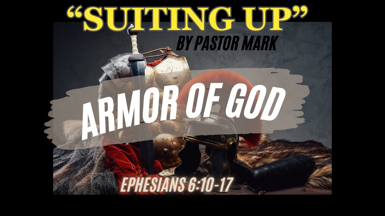 Suiting Up - What does the Armor of God mean to you? - YouTube