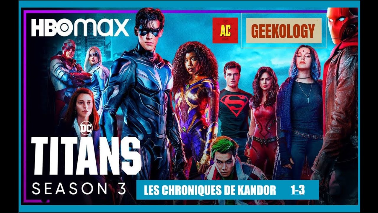 LES CHRONIQUES DE KANDOR DC TITANS SAISON 3 EP 1 A 3 - YouTube