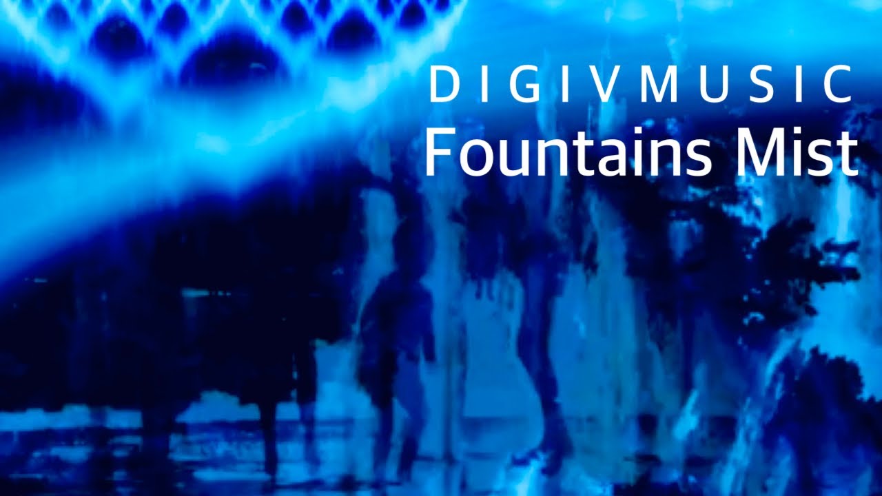 Mood music: Fountains Mist @DIGIVMUSIC #ambient #soundscapes # ...