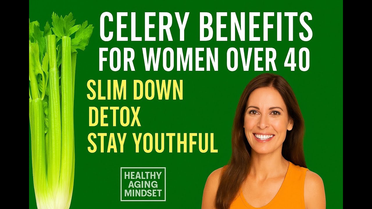 Celery Benefits for Women Over 40: Slim Down, Detox & Stay Youthful ...
