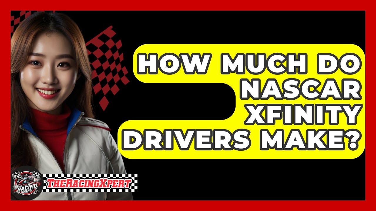 How Much Do NASCAR Xfinity Drivers Make? - The Racing Xpert - YouTube