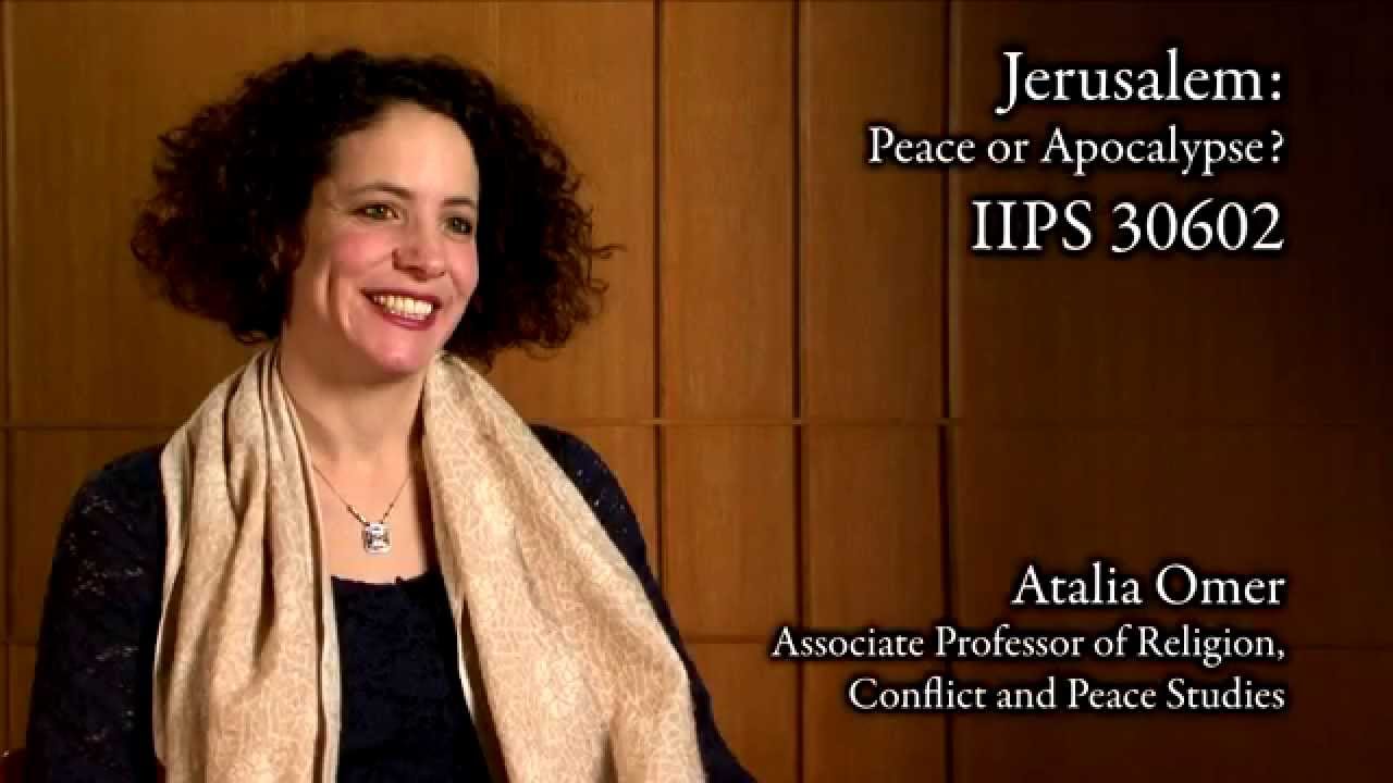 Atalia Omer, “Jerusalem: Peace or Apocalypse?” - YouTube
