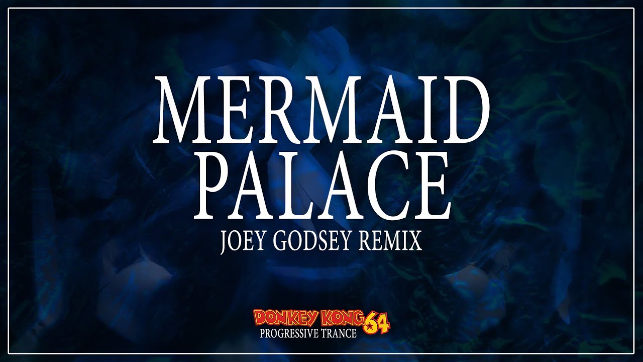 Donkey Kong 64 - Mermaid Palace (Joey Godsey Remix) - YouTube