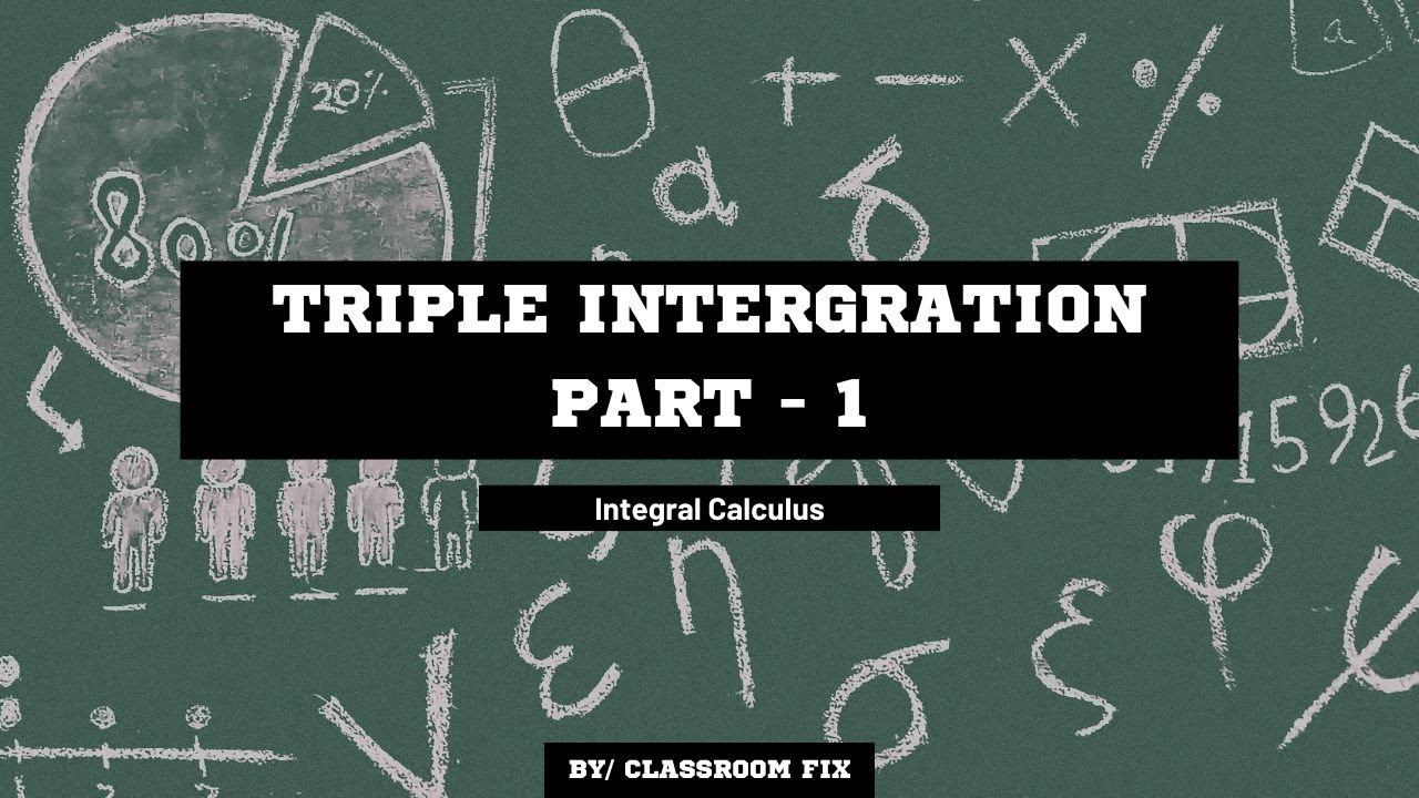 Triple Integration - Part 1 | LACE - YouTube