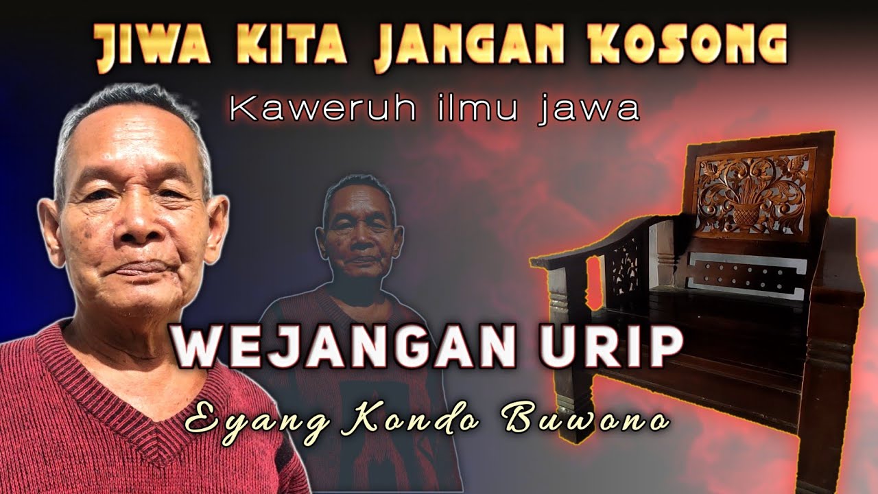 JIWA KITA JANGAN KOSONG || Wejangan Urip. @EyangKondoBuwono - YouTube