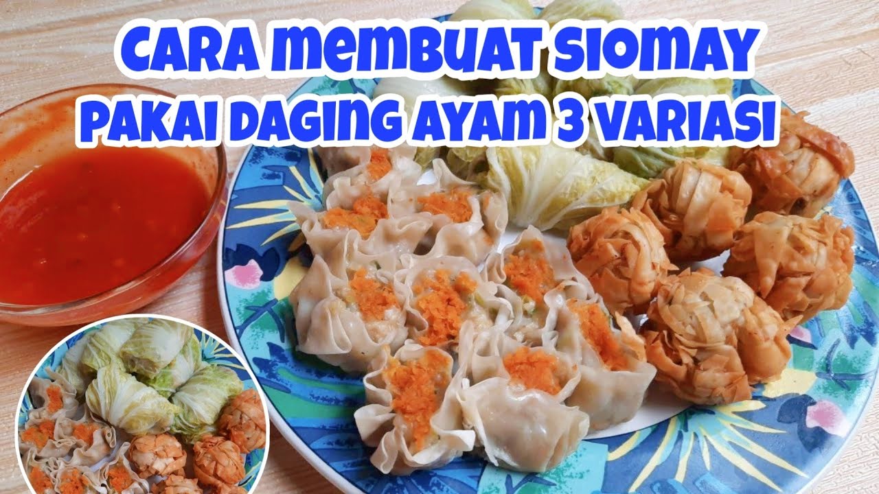Resep Siomay Daging Ayam 3 Variasi Bentuk Youtube