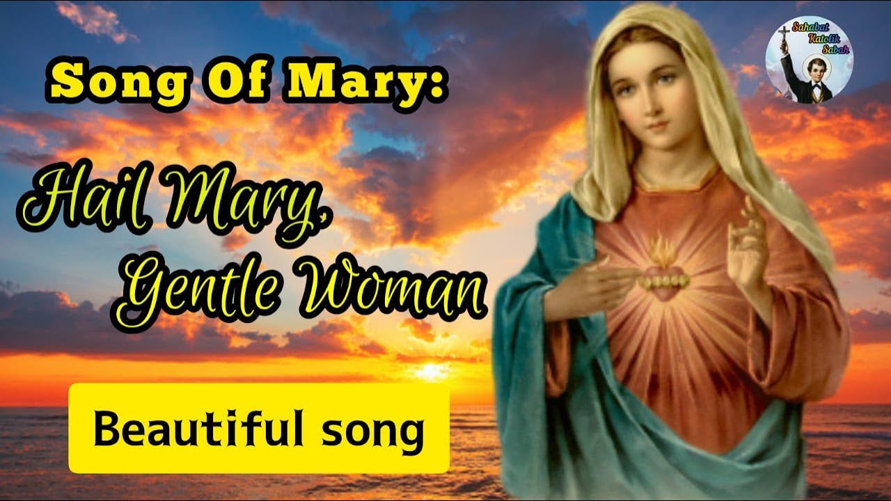Song Of Mary: Hail Mary, Gentle Woman (Beautiful song) - YouTube Music