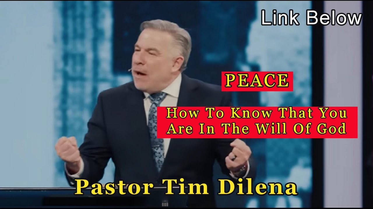 Pastor Tim Dilena: Peace | How To Know That You Are In The Will Of God ...