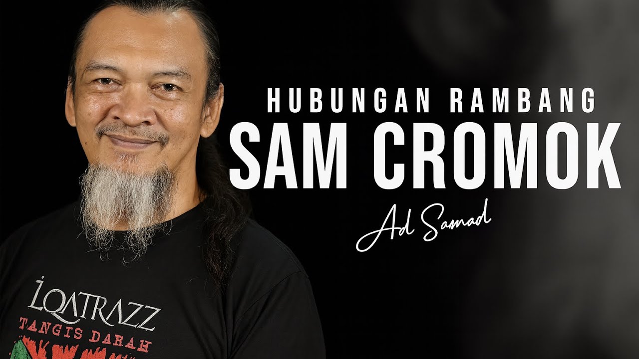 SAM CROMOK | HUBUNGAN RAMBANG AD SAMAD - YouTube
