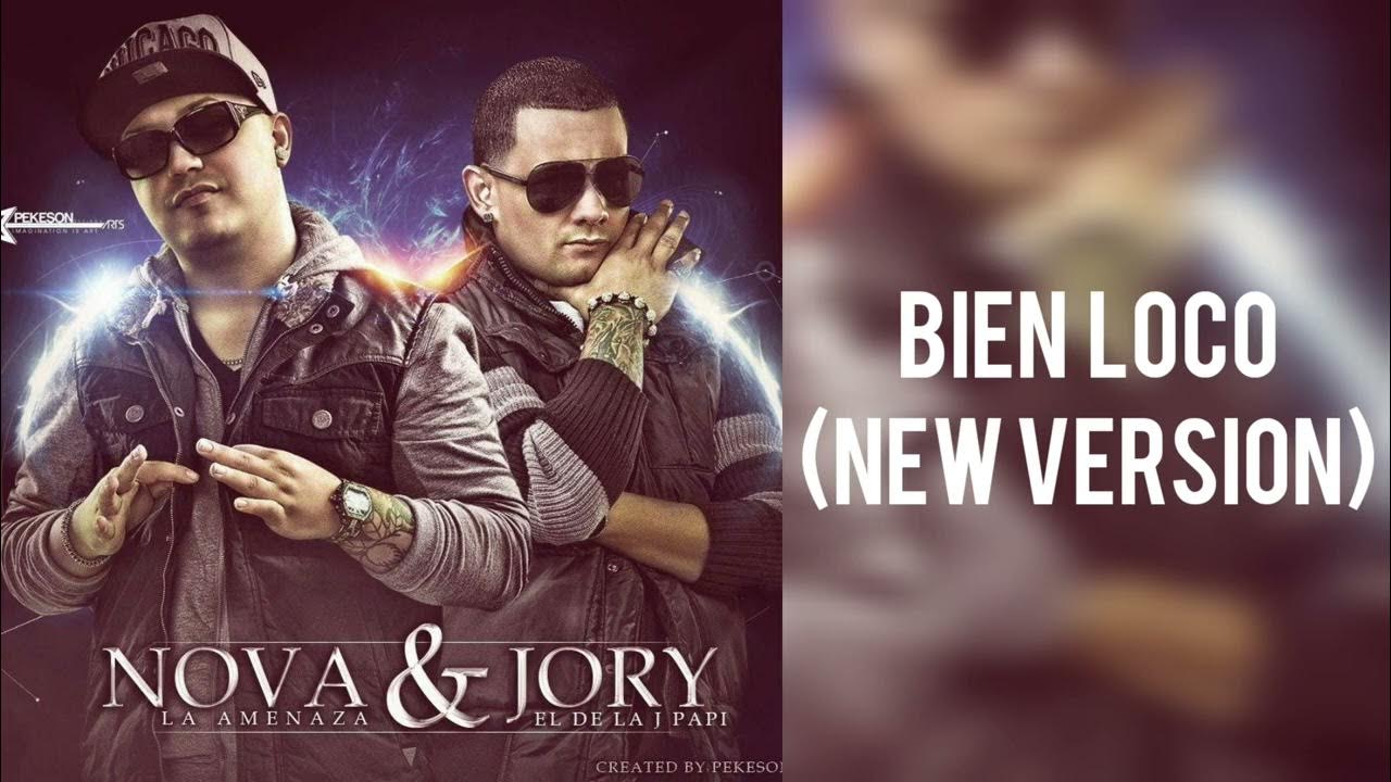 Bien Loco (New Version) - Nova Y Jory - YouTube