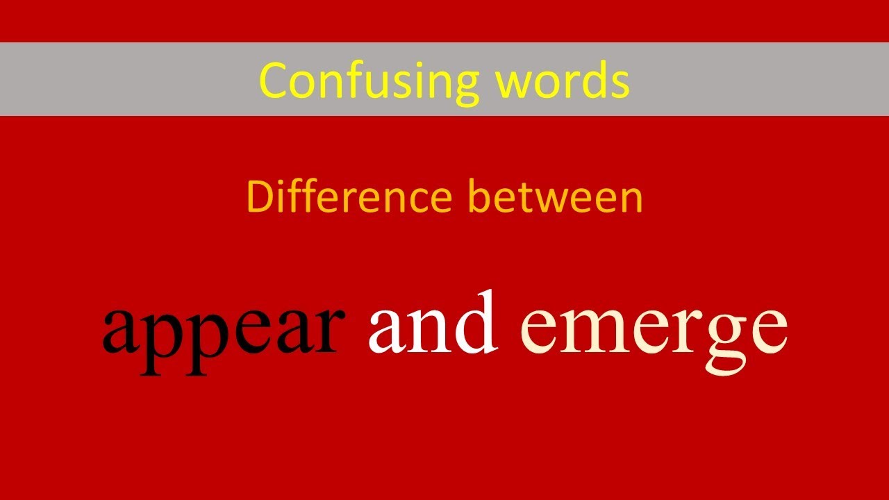 | Confusing words| Difference between appear and emerge | Meaning ...