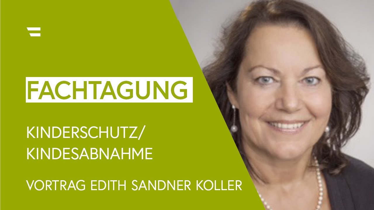 Fachtagung Kinderschutz/Kindesabnahme - Vortrag Edith Sandner Koller ...