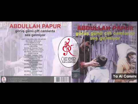 Ya Al Canımı | Abdullah Papur