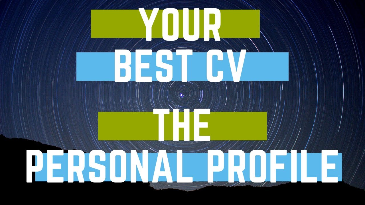 Your CV. Writing the 'Personal Profile' section (with example). - YouTube