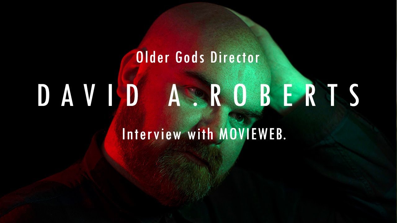 MovieWeb Interview - Older Gods Director David A. Roberts - YouTube