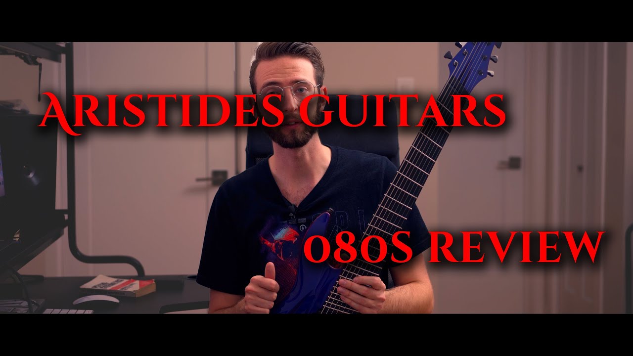 Aristides Guitars 080S 8 String Guitar Review / LONG TERM REVIEW - YouTube