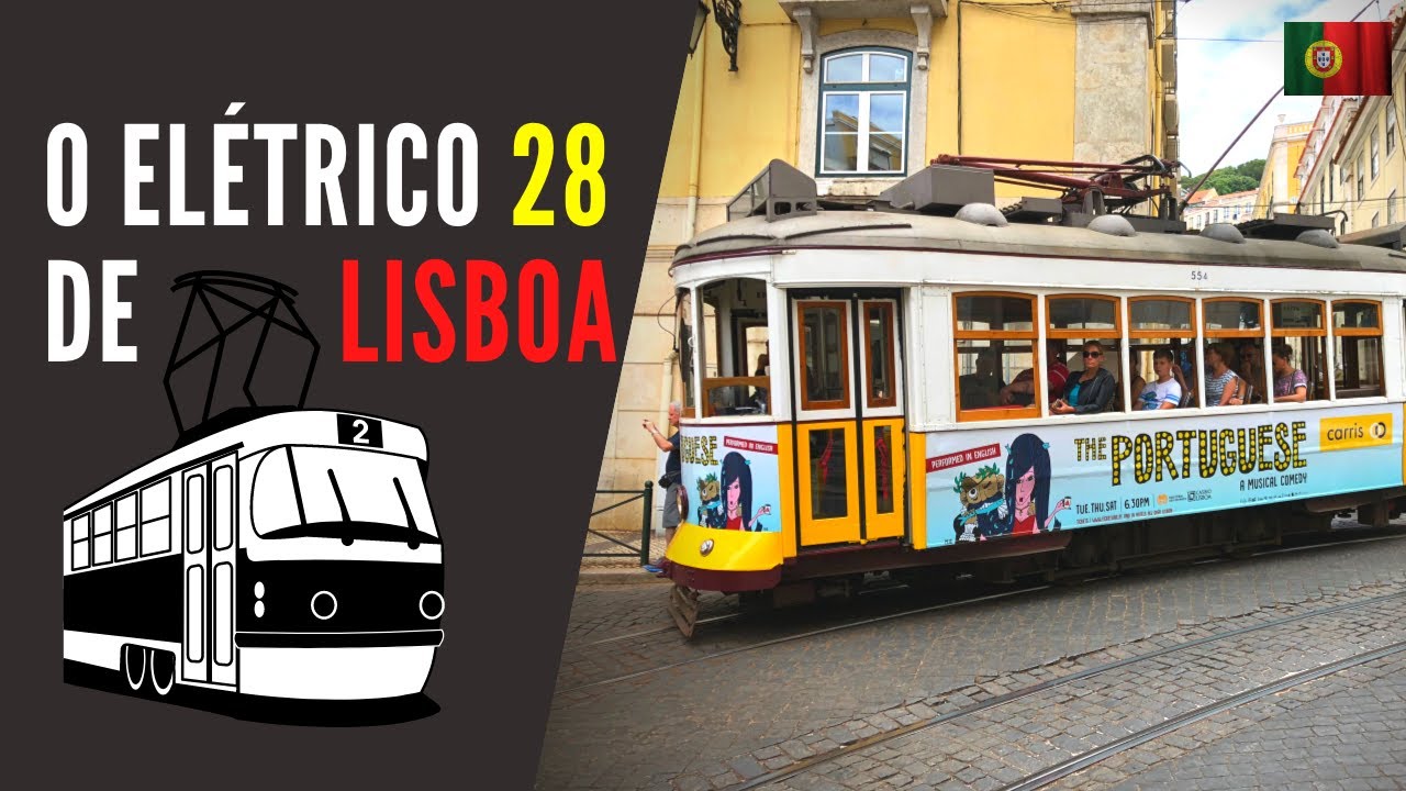 ELÉTRICO 28, O TRADICIONAL BONDE DE LISBOA - PASSEIO TURÍSTICO EM ...
