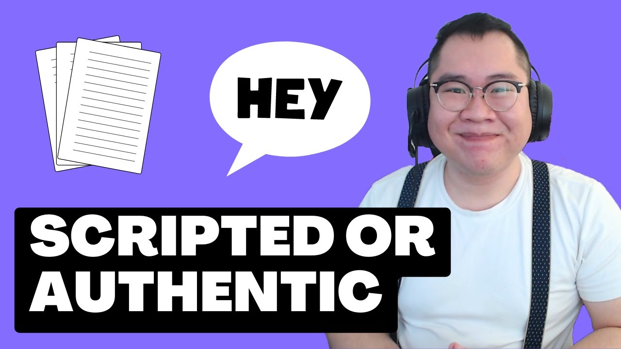 Making the Right Choice: Scripted or Authentic? - YouTube