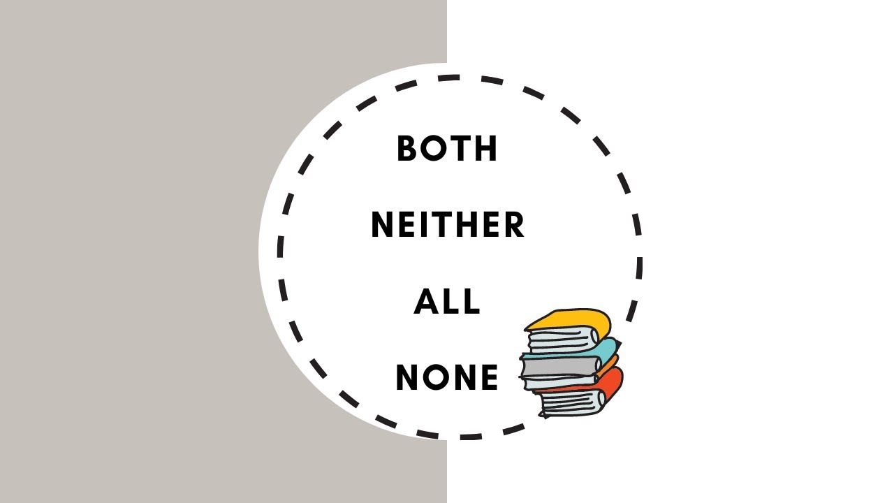 شرح قاعدة Both Neither All None للمرحلة المتوسطة والثانوية . - YouTube