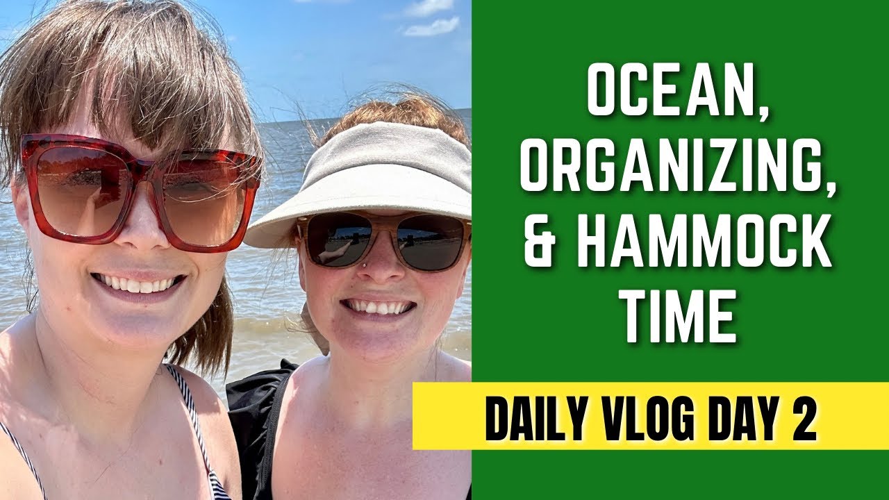 Ocean, Organizing, and Hammock Time: Daily Vlog Day 2 - YouTube