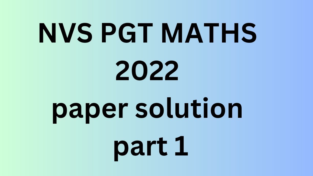 Nvs pgt maths 2022, paper solution - YouTube