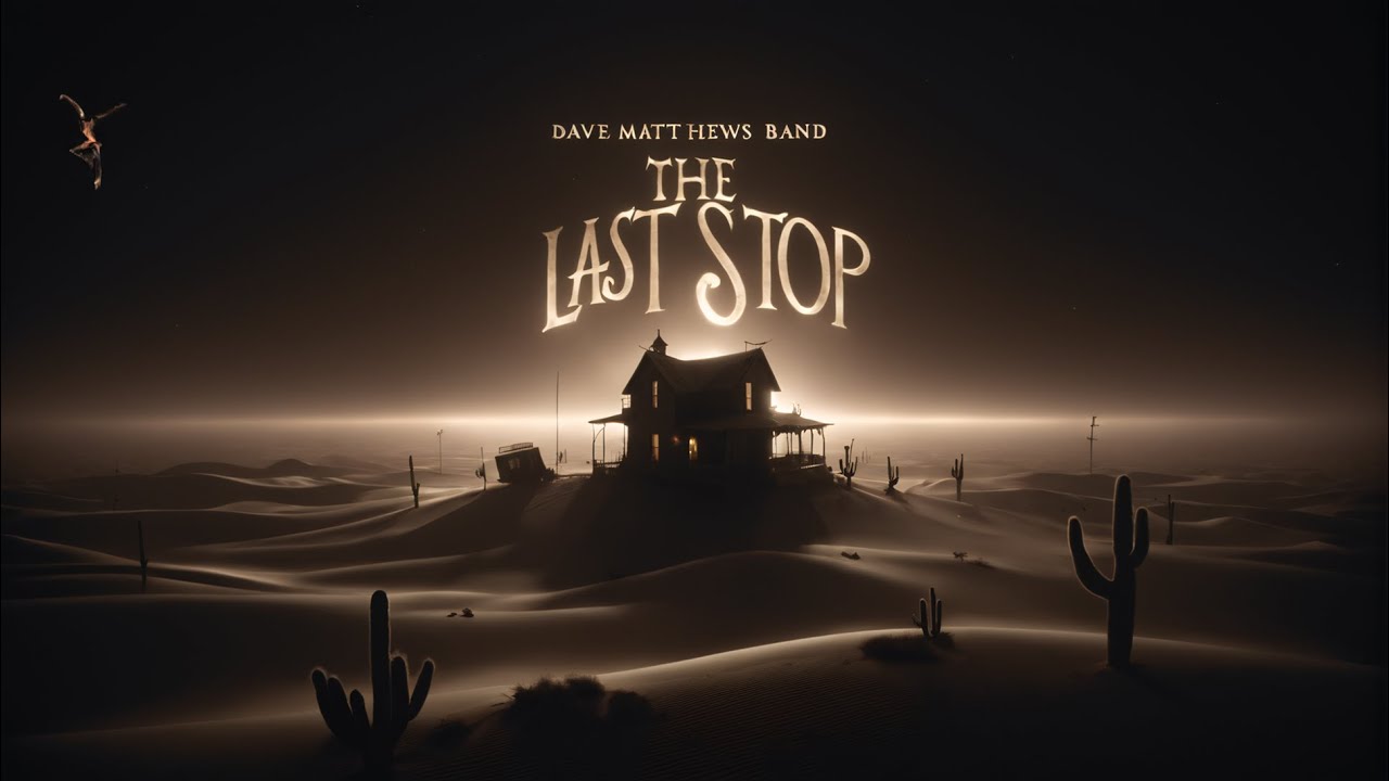 Dave Matthews Band - The Last Stop (NEW VERSION) - YouTube