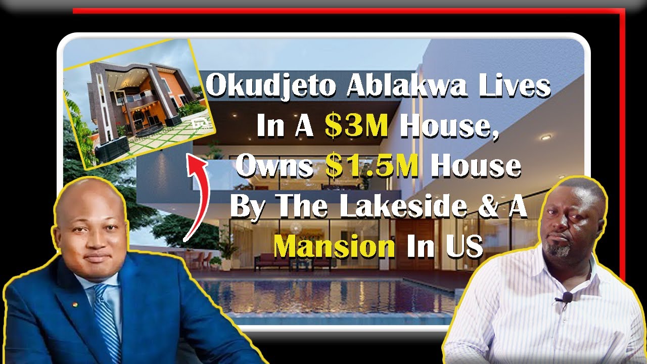 Okudjeto Ablakwa’s $4.5M Houses & A Mansion In The State - Adenta Kumi ...