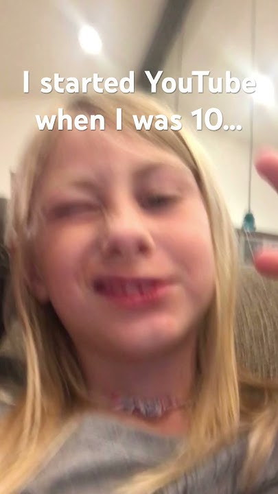 I started YouTube when I was 10… Soon I’ll be 14 years old! - YouTube