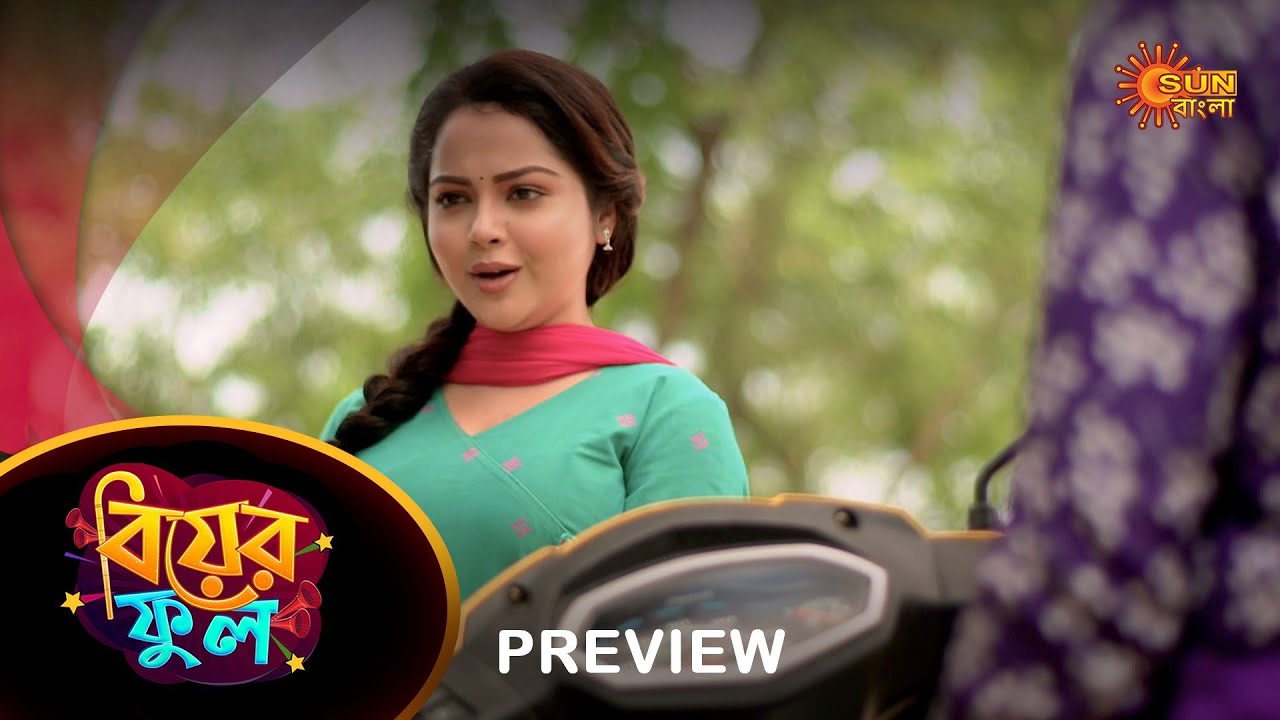 Biyer Phool - Preview | 17 June 2023 | Full Ep FREE on SUN NXT | Sun ...