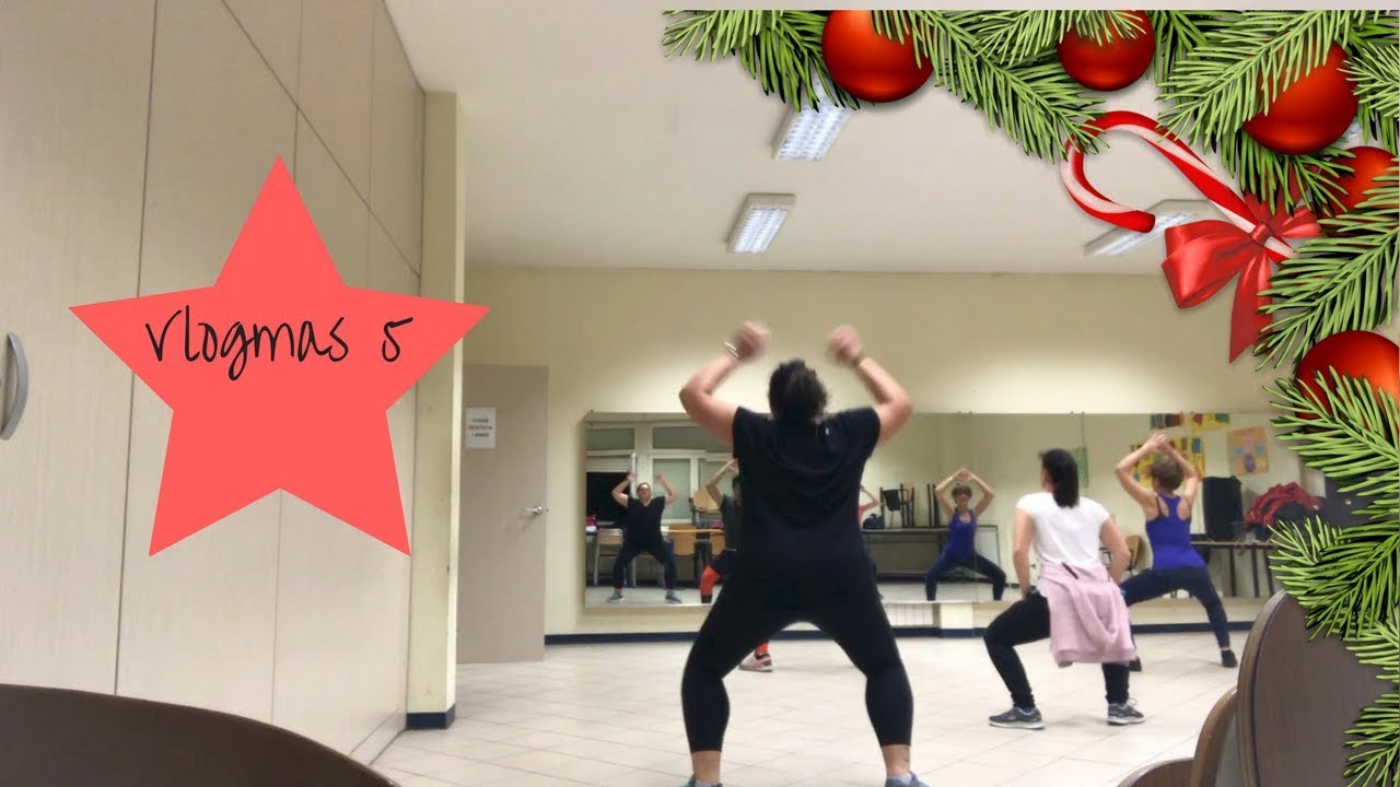 🎄VLOGMAS 5 | A LEZIONE DI ZUMBA! 🎄 dicembre 2017 - YouTube