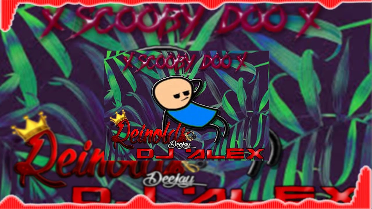 Dj Reynolds - Scooby Doo Papa (Dj Aleex Mx) - YouTube