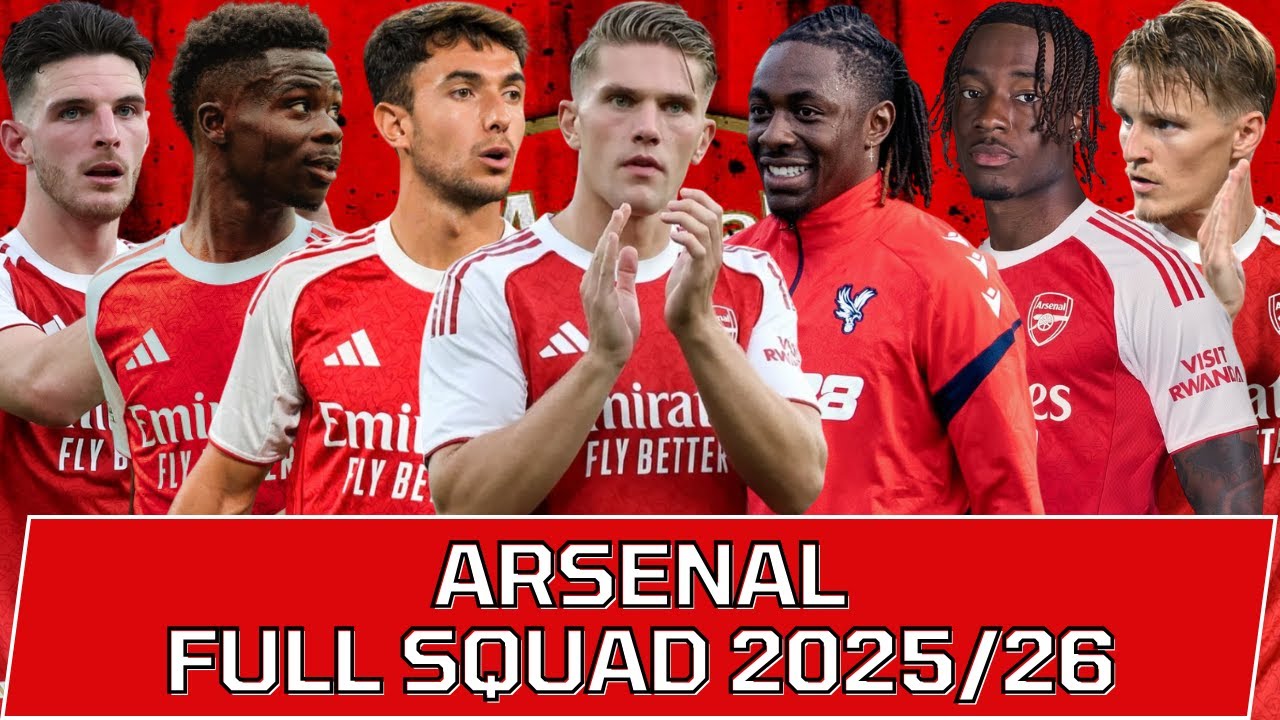 ARSENAL FULL SQUAD SEASON 2025/26 | Arsenal Squad Update with Transfer ...
