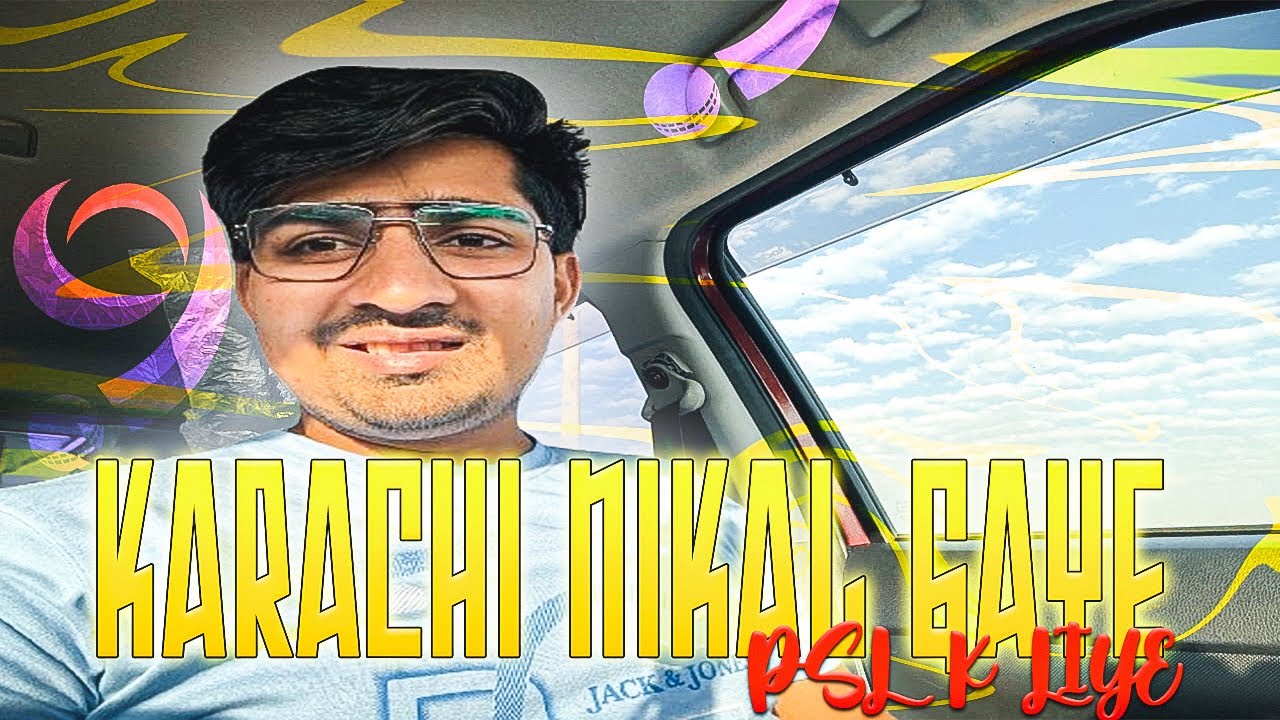 PSL Ke lye nikal gaha Karachi ️ - YouTube