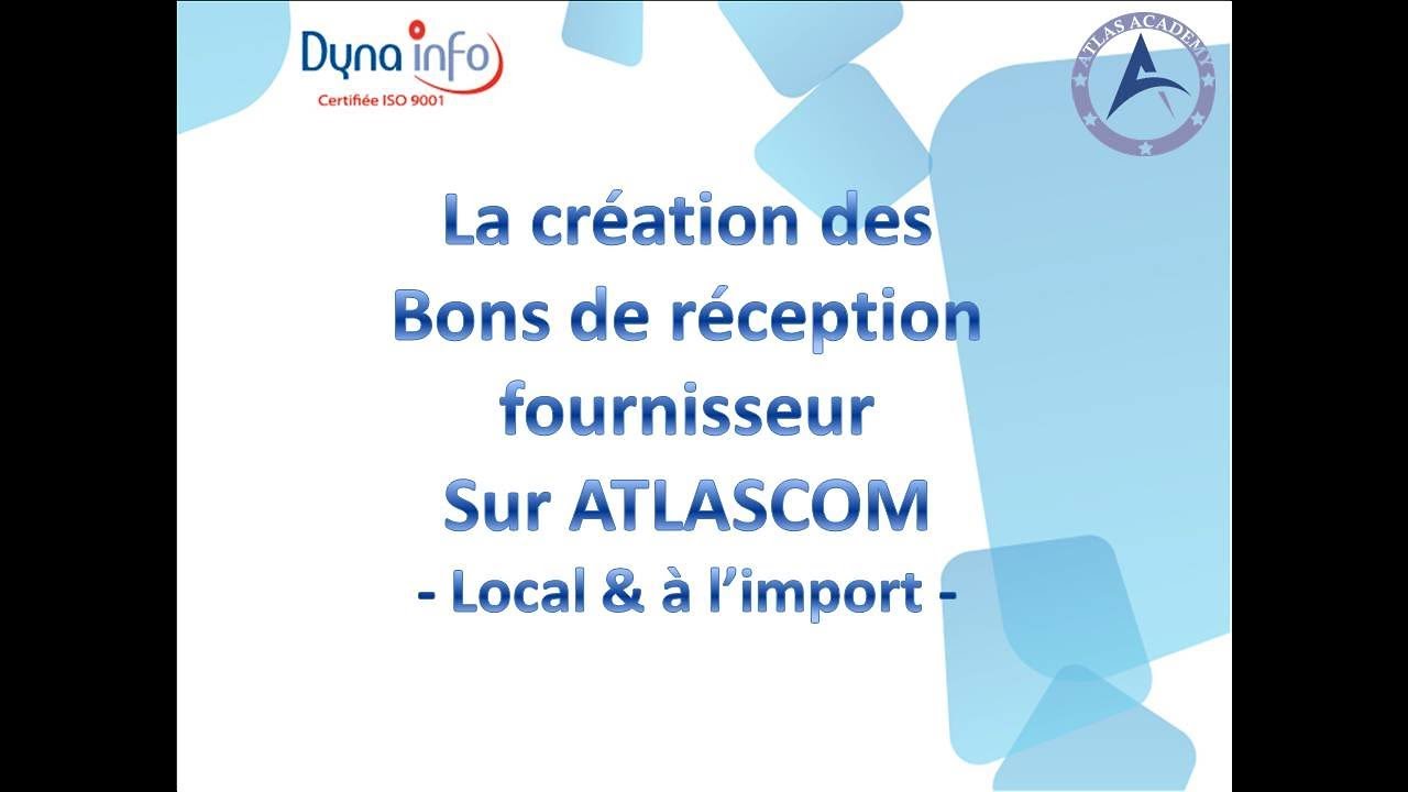 Comment créer un bon de réception Fournisseur sur ATLASCOM Gestion ...