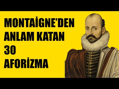 MONTAİGNE ' DEN ANLAM KATACAK 30 AFORİZMA
