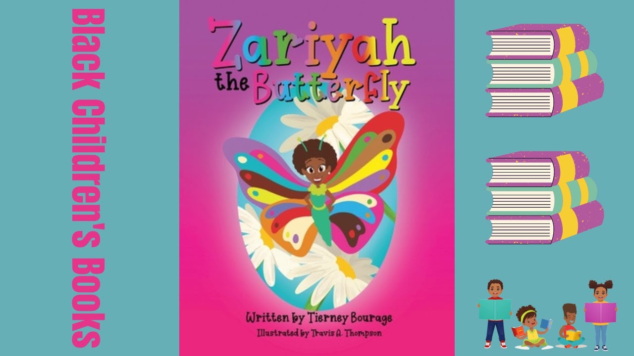 Black Children's Books (Read Aloud) Zariyah the Butterfly by Tierney ...